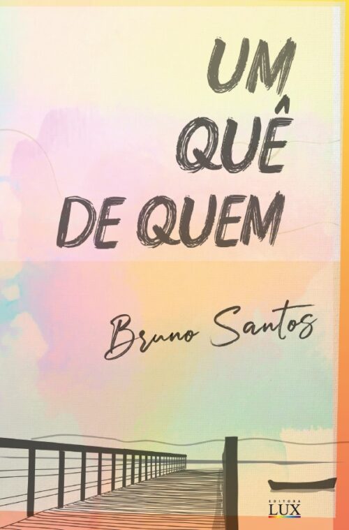 Um quê de Quem – Editora Lux – Loja